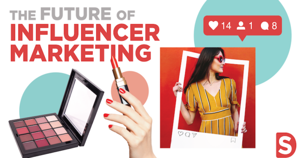 The Future of Influencer Marketing - Smith Design